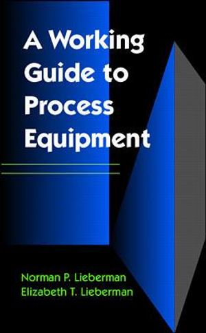 A Working Guide to Process Equipment: How Process Equipment Works ...