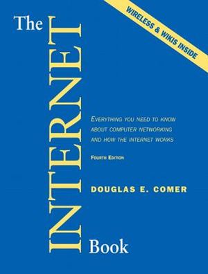 The Internet Book: Everything You Need to Know about Computer ...