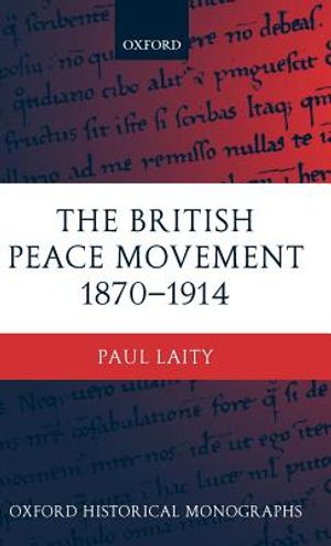 The British Peace Movement 1870-1914 | 9780199248353