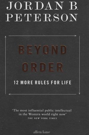 Beyond Order: 12 More Rules for Life