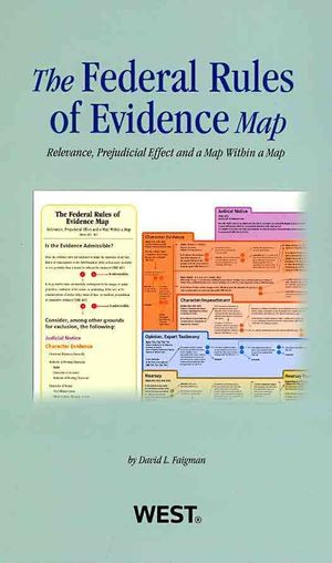 The Federal Rules of Evidence Map: Relevance, Prejudicial Effect and a ...