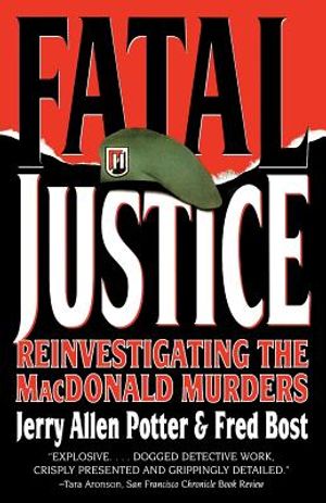 Fatal Justice: Reinvestigating the MacDonald Murders