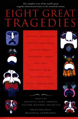 Eight Great Tragedies: The Complete Texts of the World's Great ...