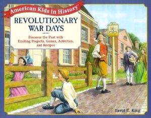 Revolutionary War Days: Discover the Past with Exciting Projects, Games ...