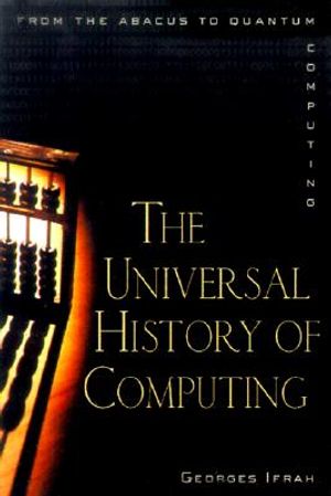 The Universal History of Numbers: From Prehistory to the Invention of ...