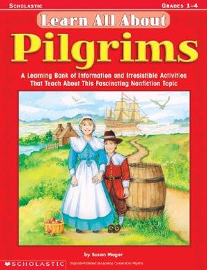 Pilgrims (Reprinted as Learn All About: Pilgrims): Complete Theme Unit ...