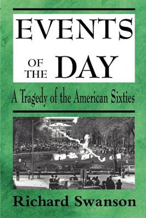 Events of the Day: A Tragedy of the American Sixties