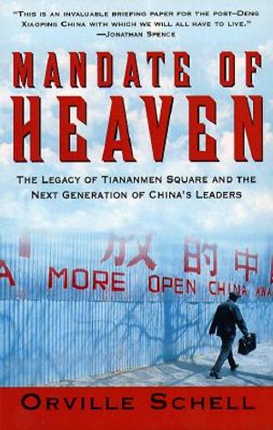Mandate of Heaven: The Legacy of Tiananmen Square and the Next ...