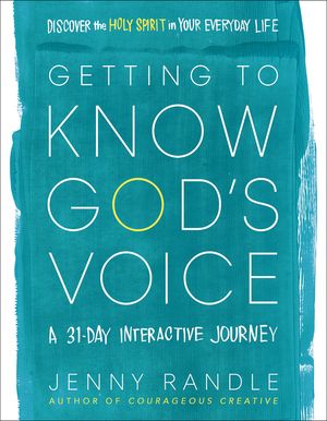 Getting to Know God's Voice: Discover the Holy Spirit in Your Everyday ...