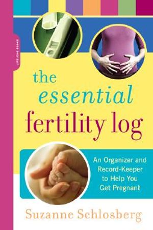 The Essential Fertility Log: An Organizer and Record Keeper to Help You ...