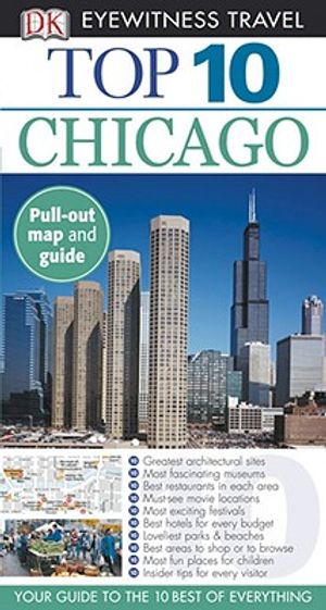 Top 10 Chicago [With Pull-Out Map]