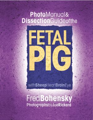 Fetal Pig Photo Manual & Dissection Guide: With Sheep Heart Brain Eye