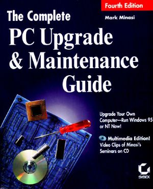 The Complete PC Upgrade and Maintenance Guide