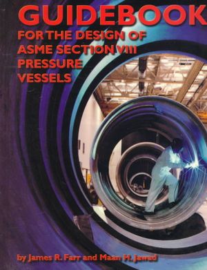 Guidebook for the Design of Asme Section VIII Pressure Vessels