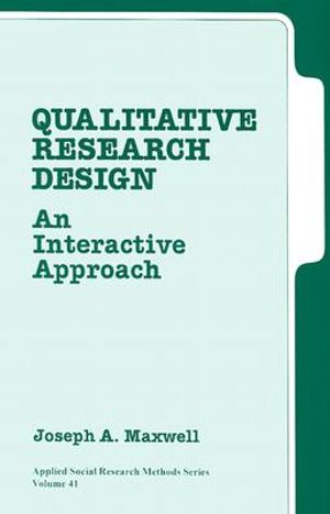 Qualitative Research Design: An Interactive Approach
