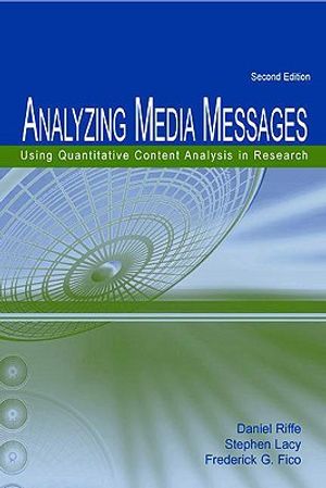 Analyzing Media Messages: Using Quantitative Content Analysis in Research