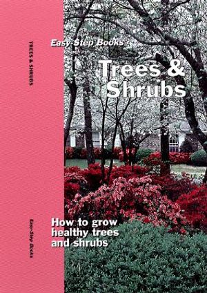 Trees & Shrubs: How to Grow Healthy Trees and Shrubs