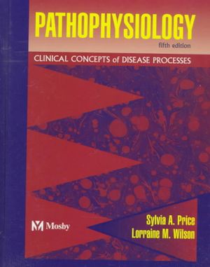 Pathophysiology: Clinical Concepts of Disease Processes