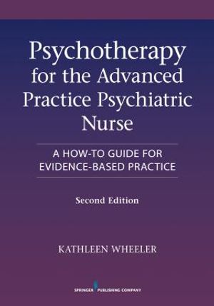 Psychotherapy for the Advanced Practice Psychiatric Nurse: A How-To ...