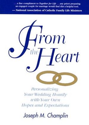 From the Heart: Personalizing Your Wedding Homily with Your Own Hopes ...