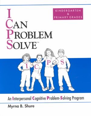 I Can Problem Solve (Kindergarten and Primary Grades): An Interpersonal ...