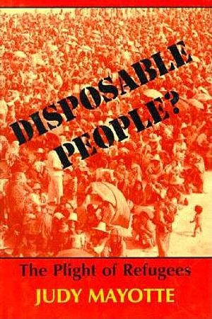 Disposable People?: The Plight of Refugees
