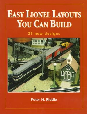 Easy Lionel Layouts You Can Build: 29 New Designs