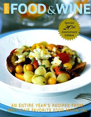 Food & Wine: The Complete Collection of Recipes from the 1998 Issues of ...