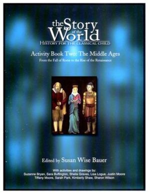 Story of the World, Vol. 2 Activity Book: History for the Classical ...