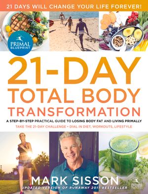 The Primal Blueprint 21-Day Total Body Transformation: A Complete, Step ...