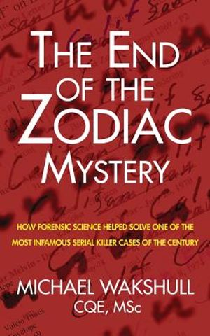 The End of the Zodiac Mystery: How Forensic Science Helped Solve One of ...
