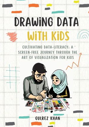 Drawing Data with Kids: Cultivating Data-Literacy: A Screen-Free ...
