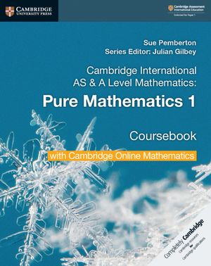 Cambridge International as & a Level Mathematics Pure Mathematics 1 ...