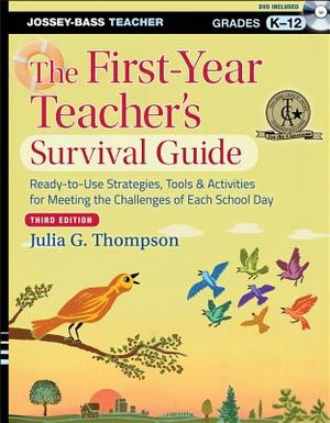 The First-Year Teacher's Survival Guide: Ready-To-Use Strategies, Tools ...