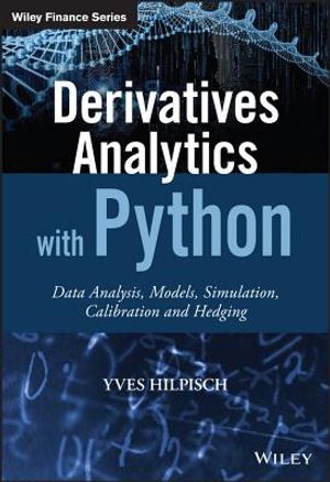 Derivatives Analytics with Python: Data Analysis, Models, Simulation ...