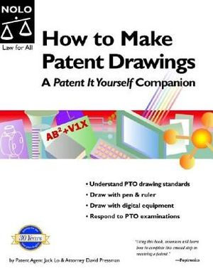 How to Make Patent Drawings: A Patent It Yourself Companion