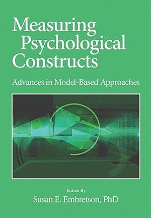 Measuring Psychological Constructs: Advances in Model-Based Approaches