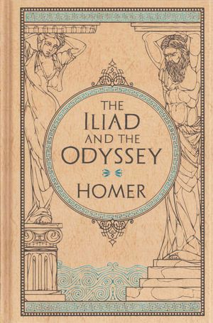 The Iliad and the Odyssey