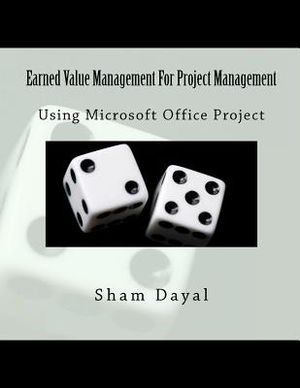 Earned Value Management for Project Management: Using Microsoft Office ...