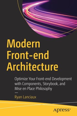 Modern Front-End Architecture: Optimize Your Front-End Development with ...
