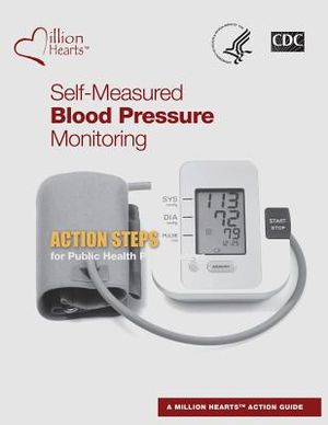 Self-Measured Blood Pressure Monitoring: Action Steps for Public Health ...