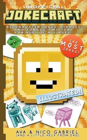 Jokecraft: Blockbuster Minecraft Jokes for Kids of All Ages!: Over 150 ...