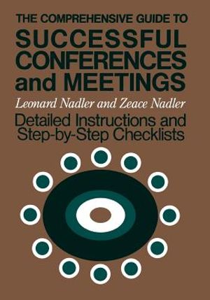 The Comprehensive Guide to Successful Conferences and Meetings ...