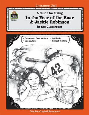 A Guide for Using in the Year of the Boar & Jackie Robinson in the ...