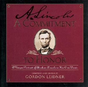 A Commitment to Honor: A Unique Portrait of Abraham Lincoln in His Own ...