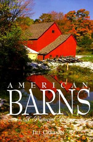 American Barns: A Pictorial History