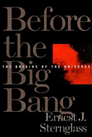 Before the Big Bang: The Origins of the Universe