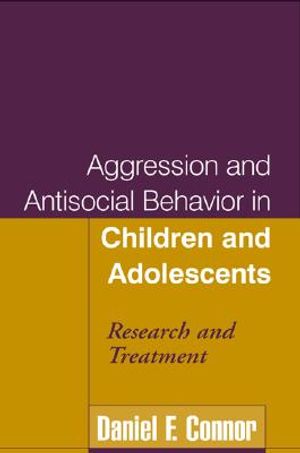 Aggression and Antisocial Behavior in Children and Adolescents: Research and Treatment