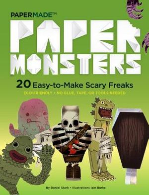 Paper Monsters: 20 Easy-To-Make Scary Freaks: Just Punch Out, Fold Up ...