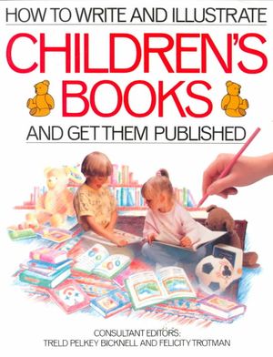 How to Write & Illustrate Children's Books and Get Them Published!
